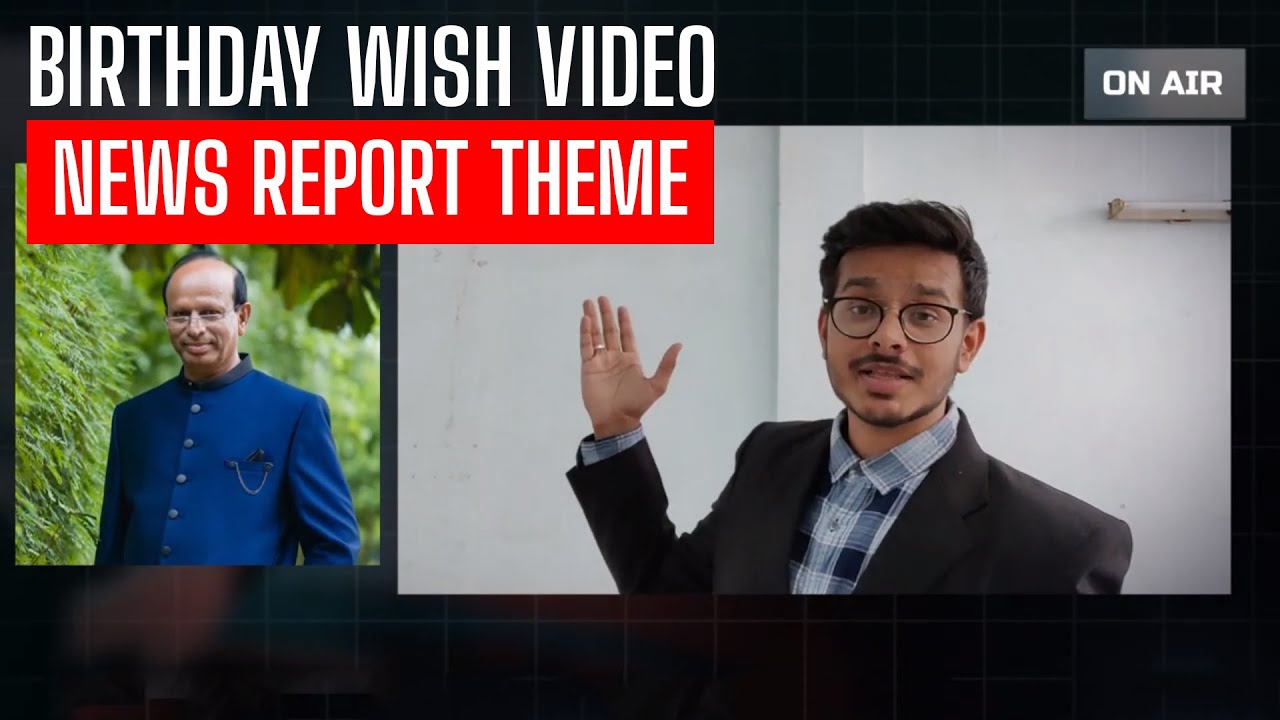 Birthday Wishes Video | NEWS REPORTER STYLE | Unique Birthday Wish ...