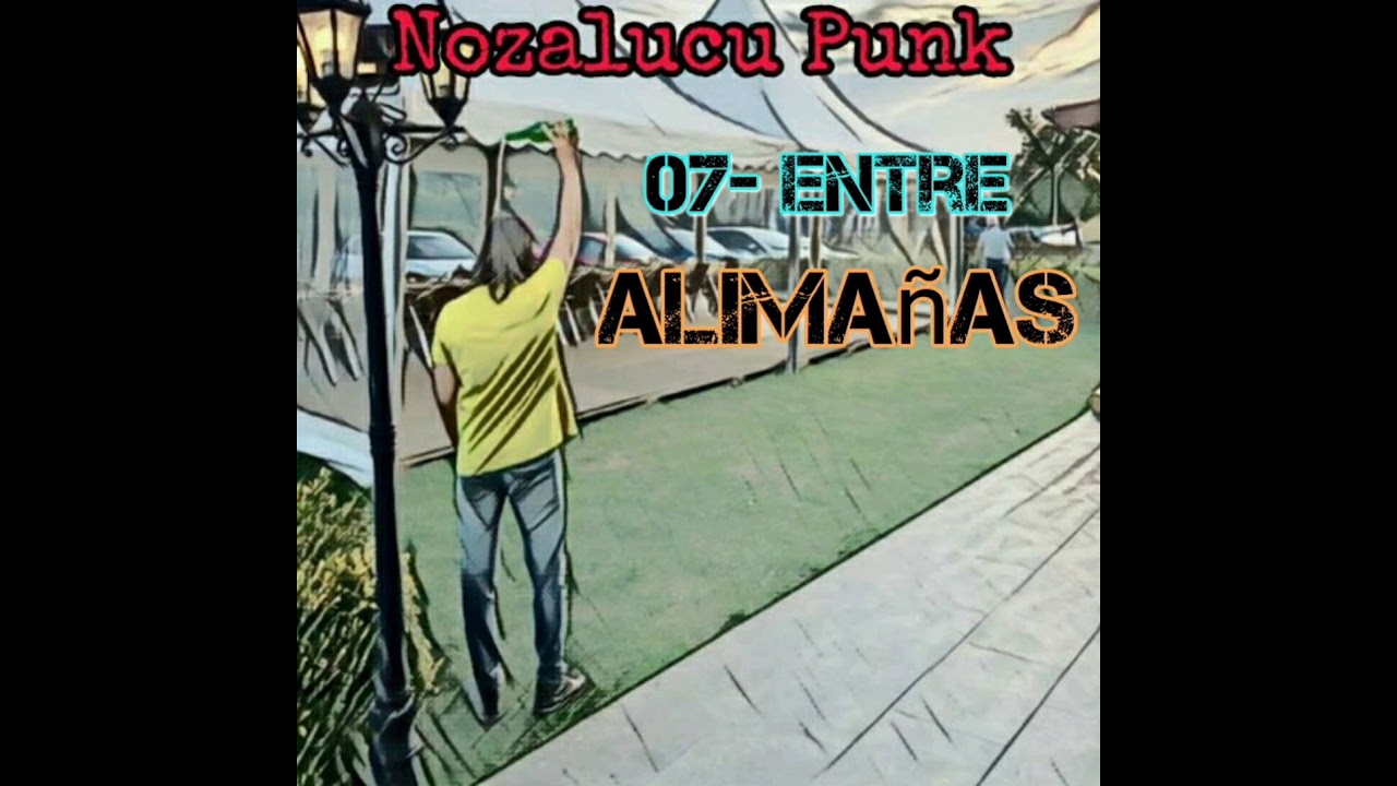 07- nozalucu punk- entre alimañas - YouTube