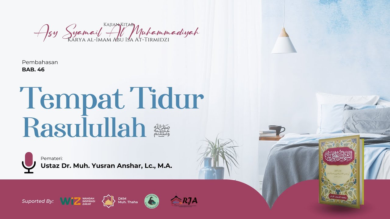 Syarah Syamail Muhammadiyah Bab. 46-47 | Tempat Tidur dan Sifat Tawadhu ...