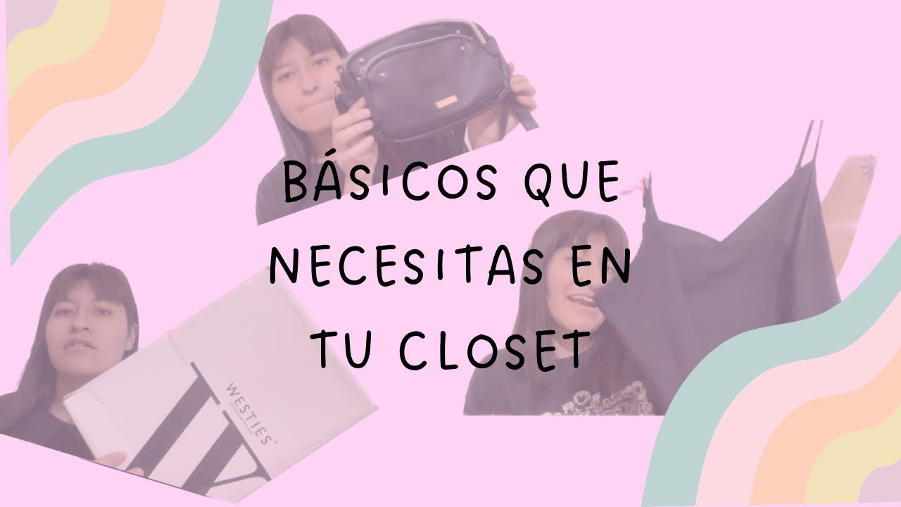 BÁSICOS QUE NECESITAS EN TU CLOSET 👖🧥👟 - YouTube