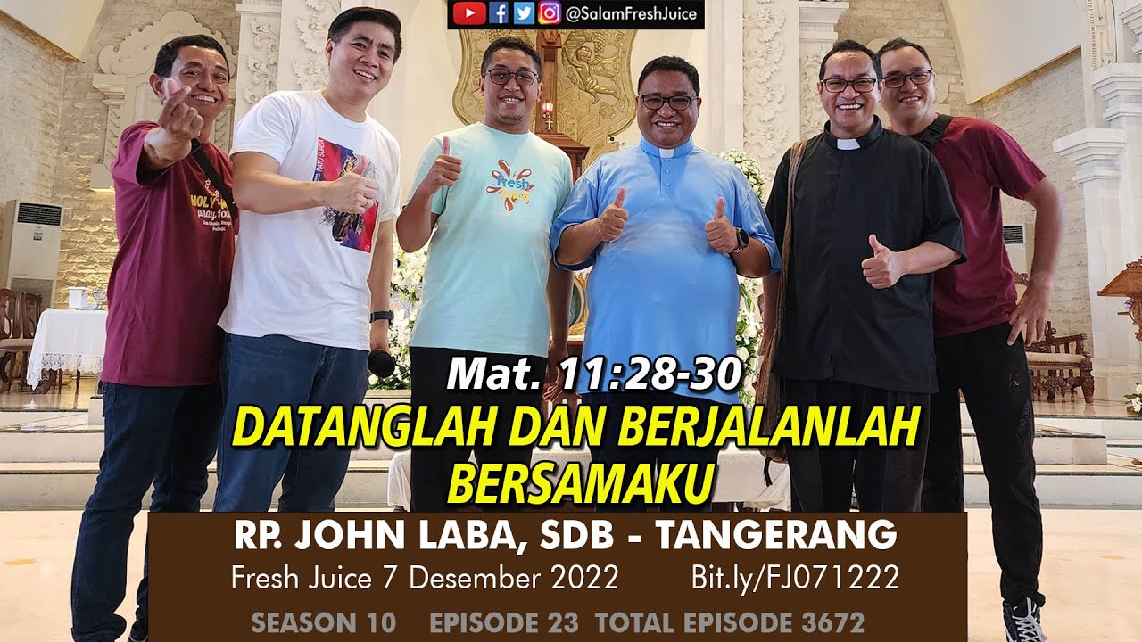 Datanglah dan Berjalanlah Bersama-Ku - FRESH JUICE 7 DES 2022 - RP ...