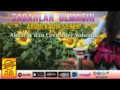 Aksaray'dan Çevirdiler Yolumu - Abdulkadir Şeker [1989 © Güneş Plak]