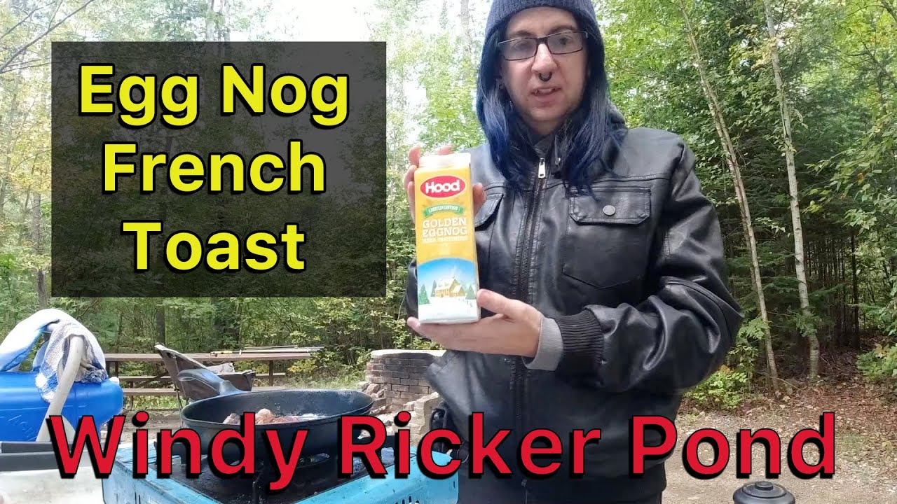Egg Nog French Toast - Windy Ricker Pond - New England Vanlife - YouTube