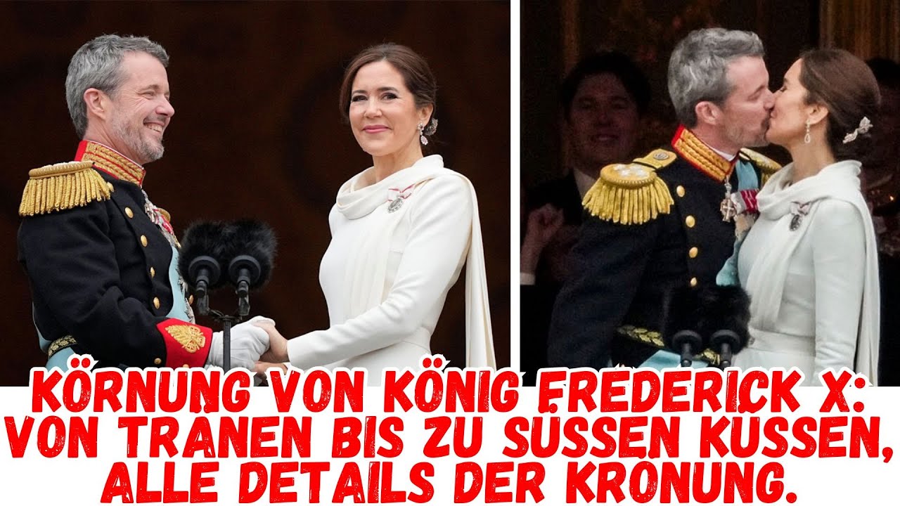 KÖRNUNG VON KÖNIG FREDERICK X: von Tränen bis zu süßen Küssen, alle ...