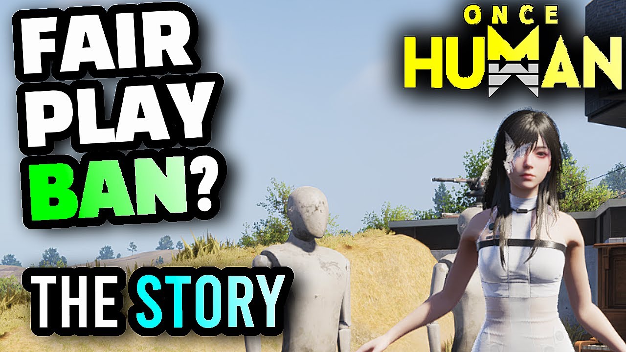 Once Human - Why I am On the "Fair Play" List - YouTube