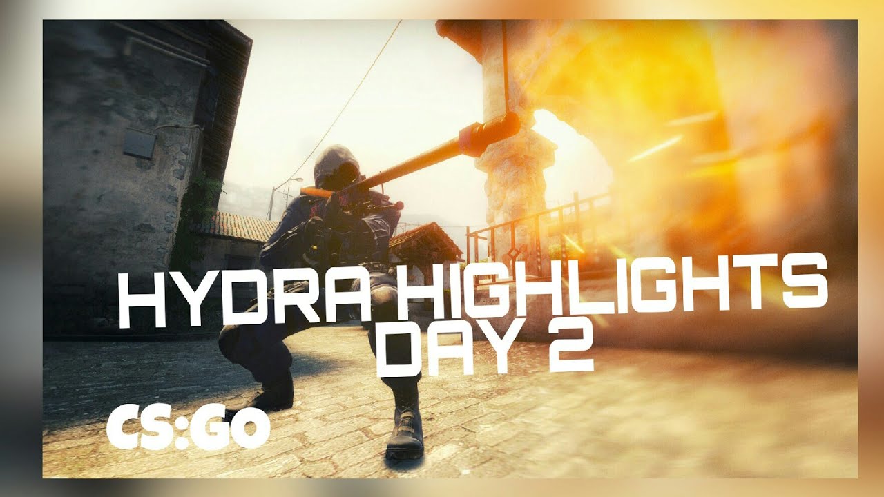 CS:GO HYDRA HIGHLIGHTS DAY #2 - YouTube