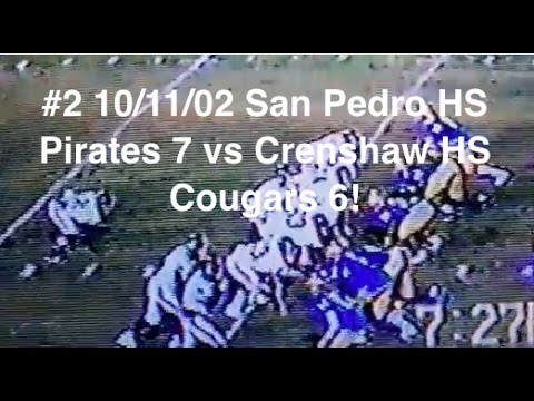 #2 10/11/02 San Pedro HS Pirates 7 vs Crenshaw HS Cougars 6! - YouTube