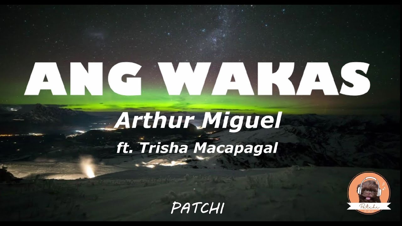 Ang Wakas By Arthur Miguel ft Trisha Macapagal Music Lyrics - YouTube