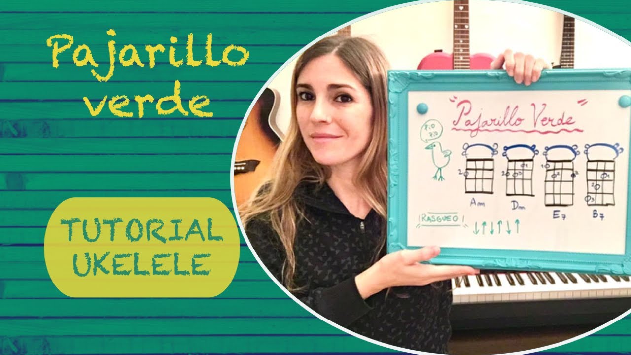 “Pajarillo Verde” - TUTORIAL UKELELE BIEN FÁCIL PARA PRINCIPIANTES ...