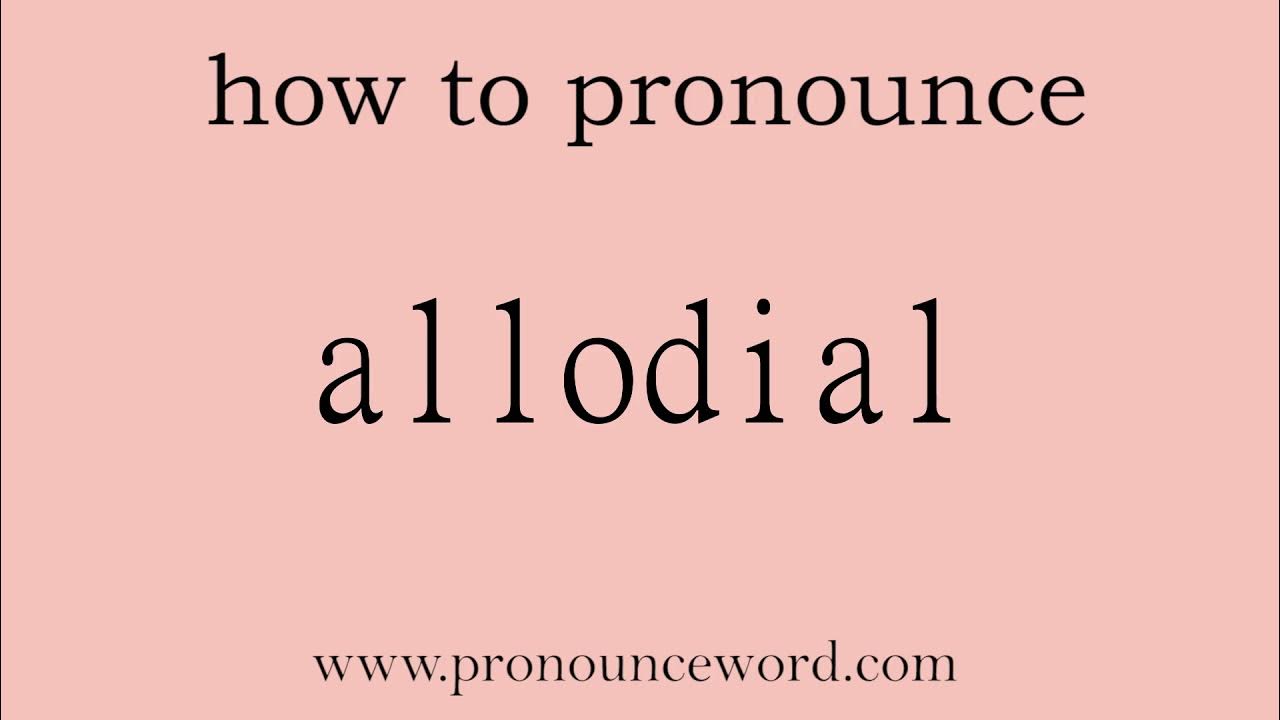 Allodial How To Pronounce Allodial In English correct Start With A allodial-how-to-pronounce-allodial-in-english-correct-start-with-a