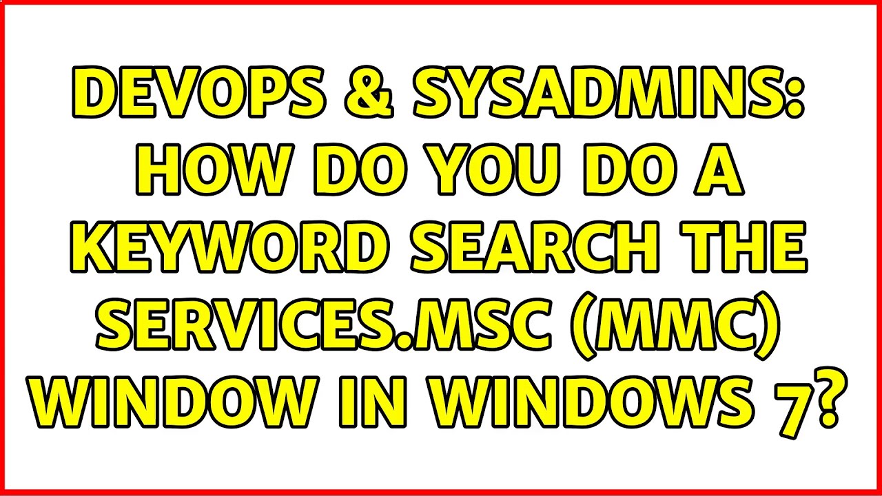 DevOps & SysAdmins: How do you do a keyword search the Services.msc ...