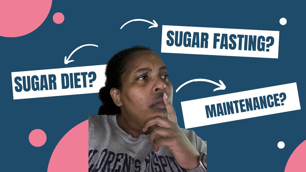 Sugar Fasting? Sugar Diet? Maintenance? What’s Next? Is this ...