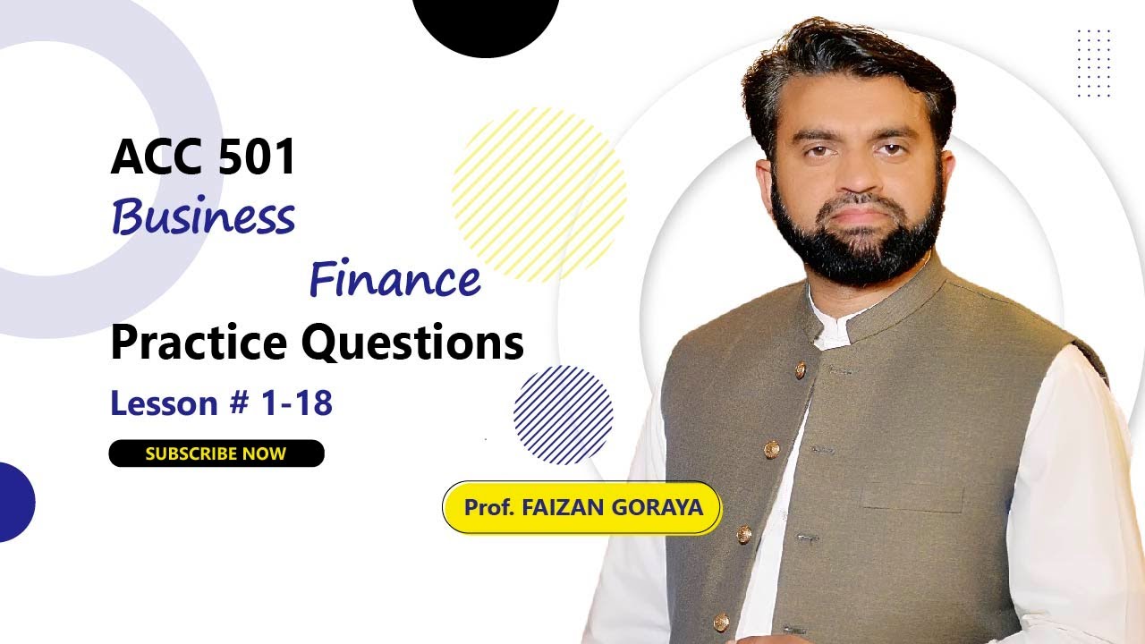 ACC501 Lesson 1-18: Practice Questions || Business Finance - YouTube