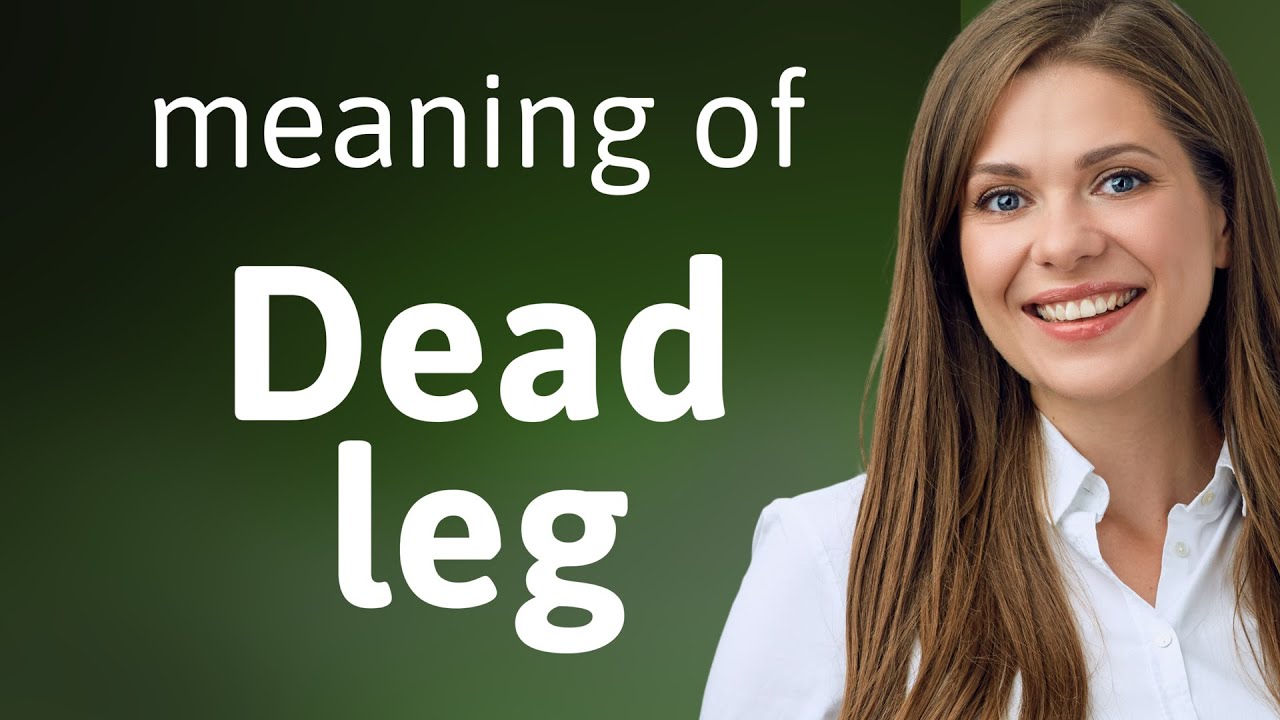 Understanding the Phrase "Dead Leg" in English - YouTube