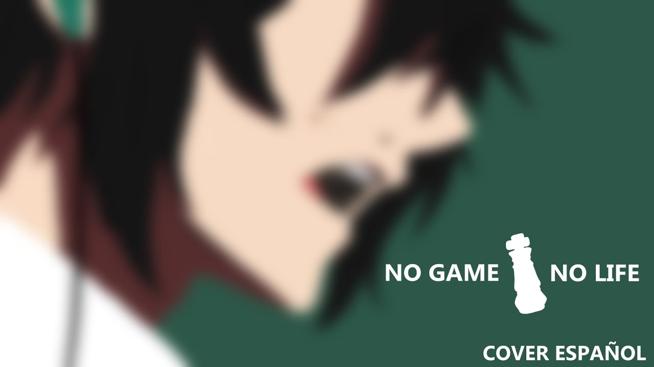 COVER en Español|| "This Game" Male Cover (No game No Life OP ...