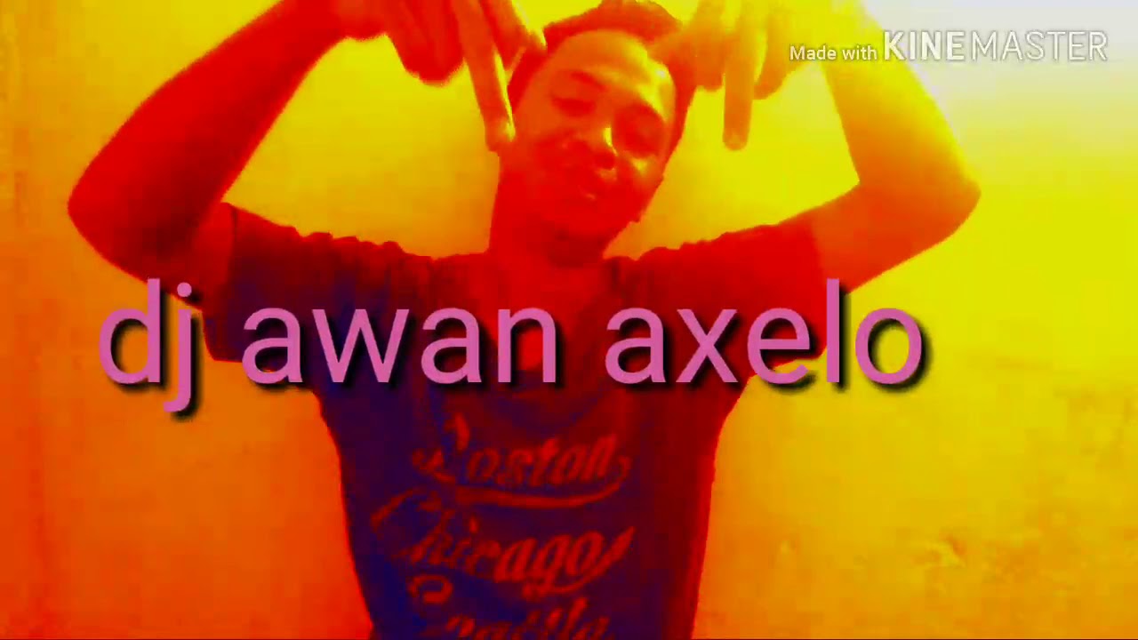 Dj awan Axelo 2019 - YouTube