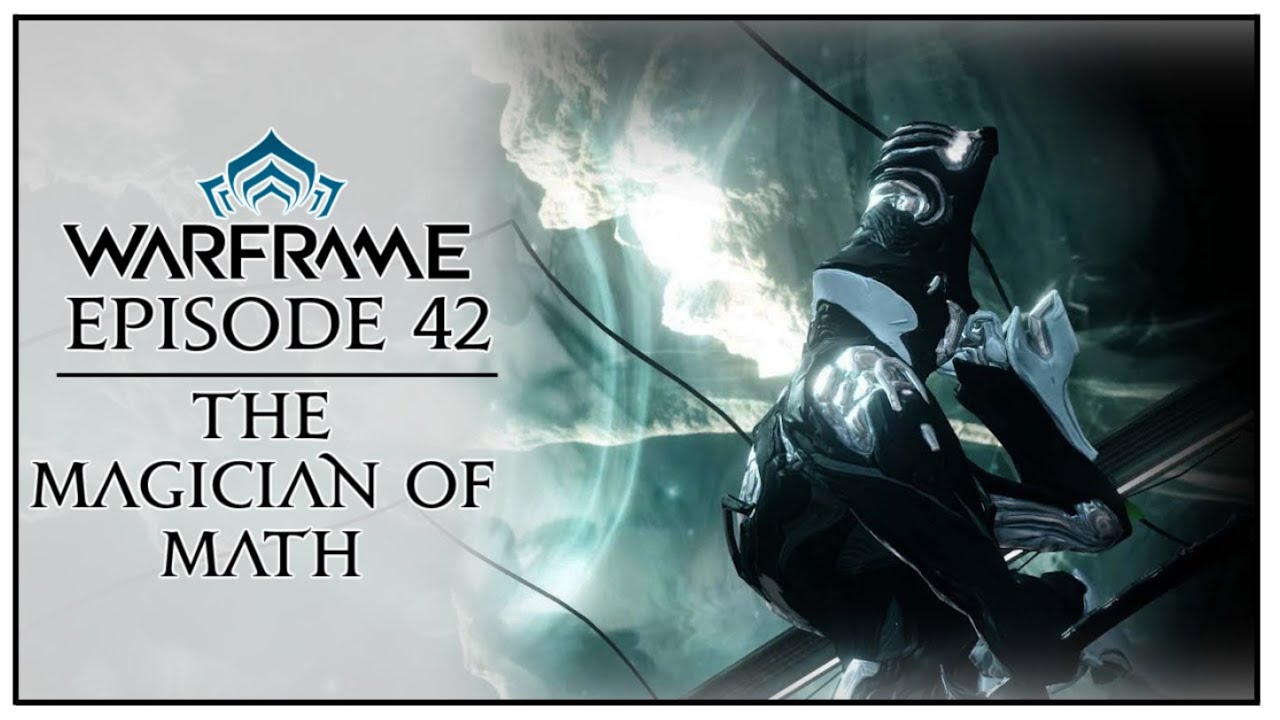 Let's Play Warframe | Episode 42: The Magician of Math - YouTube
