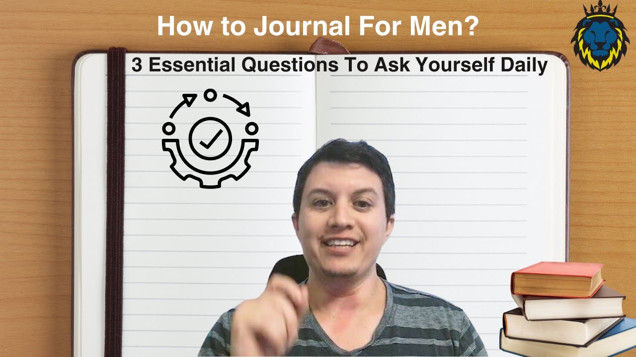 Mens Guide to Journaling | Prompt #1 Asking 3 Important Questions For ...