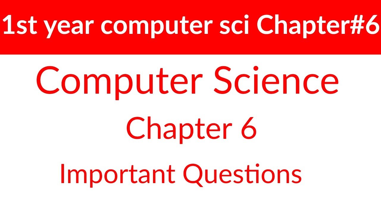 1st Year Computer Science Chapter 6 Important Questions YouTube 1st-year-computer-science-chapter-6-important-questions-youtube