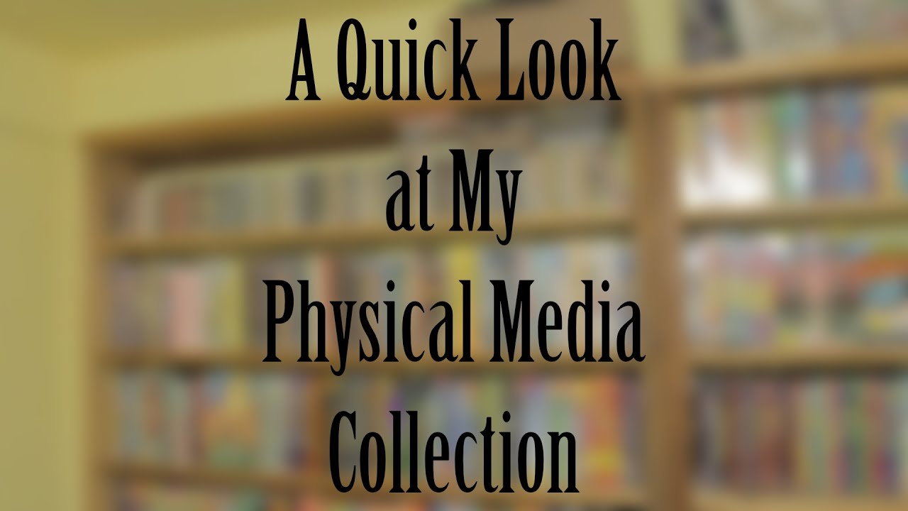 A Quick Look at My Physical Media Collection - YouTube