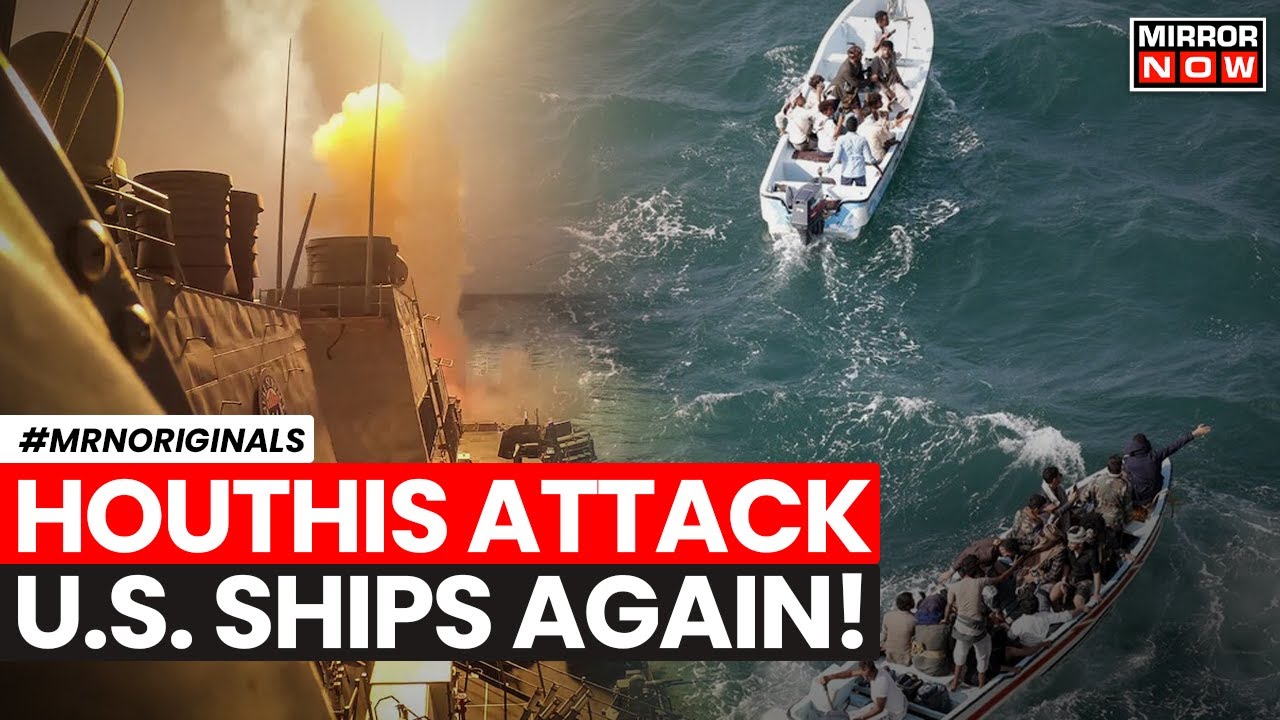 Red Sea Crisis | US Claims Houthi Attacks 2 Commercial Ships in Gulf of ...