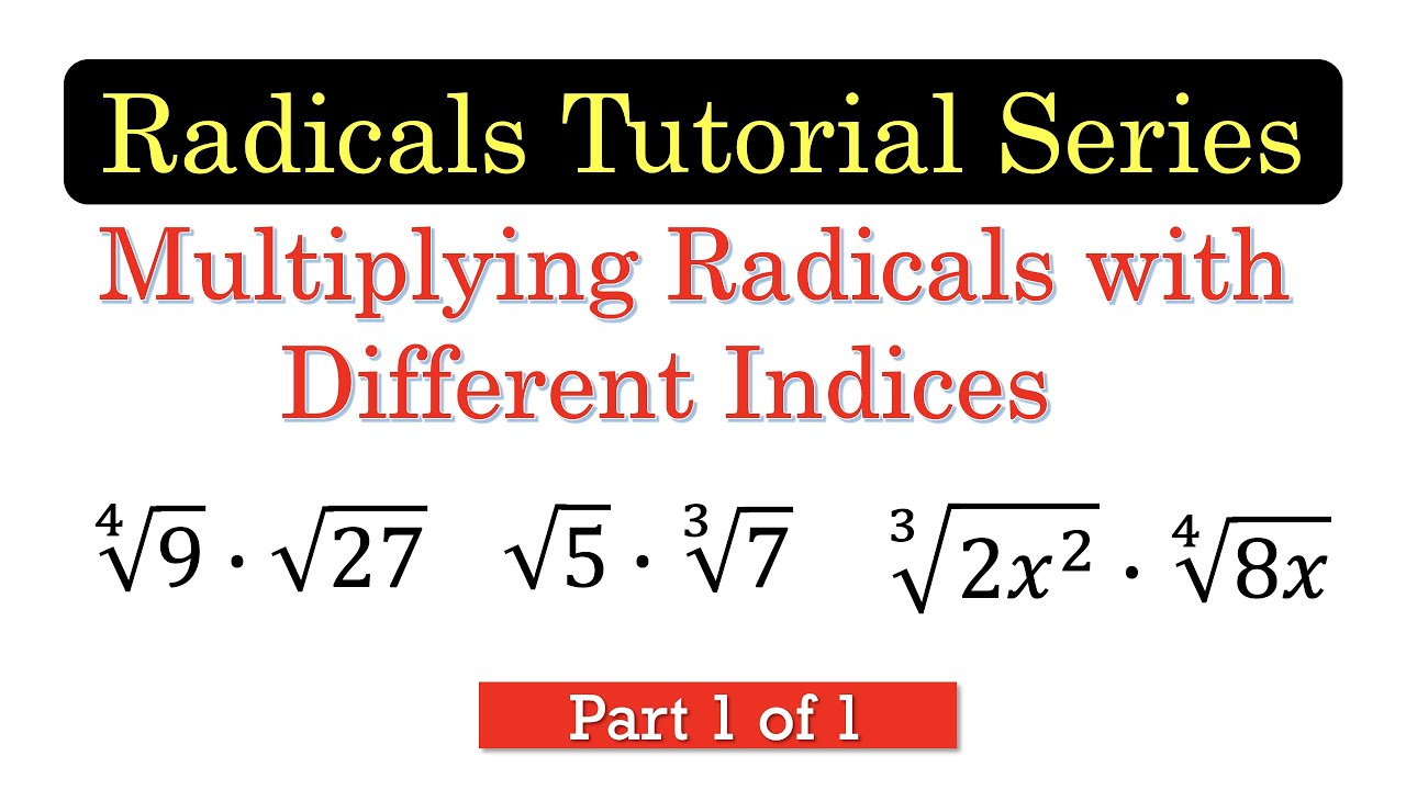RAD25 Multiplying Radicals With Different Indices English Subtitles rad25-multiplying-radicals-with-different-indices-english-subtitles