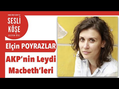 Elçin Poyrazlar ''Leydi Macbeth...'' - Sesli Köşe Yazısı 27 Mayıs 2020 #Çarşamba #EvdeKal