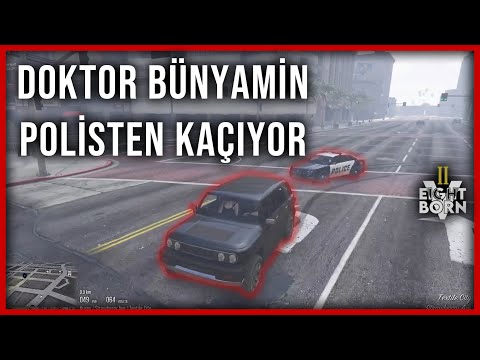 DOKTOR BÜNYAMİN POLİSTEN KAÇIYOR!! - EightbornV Sezon 2