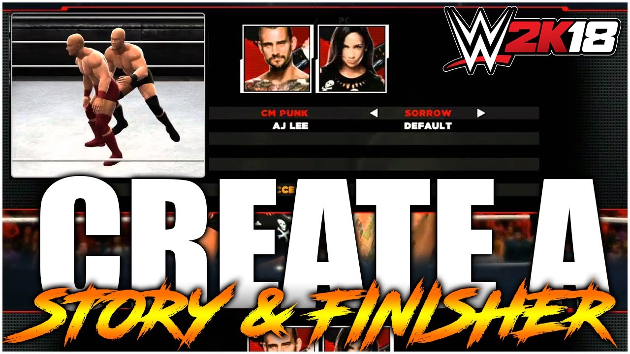 WWE 2K18 - Create A Story & Create A Finisher (Update) - YouTube