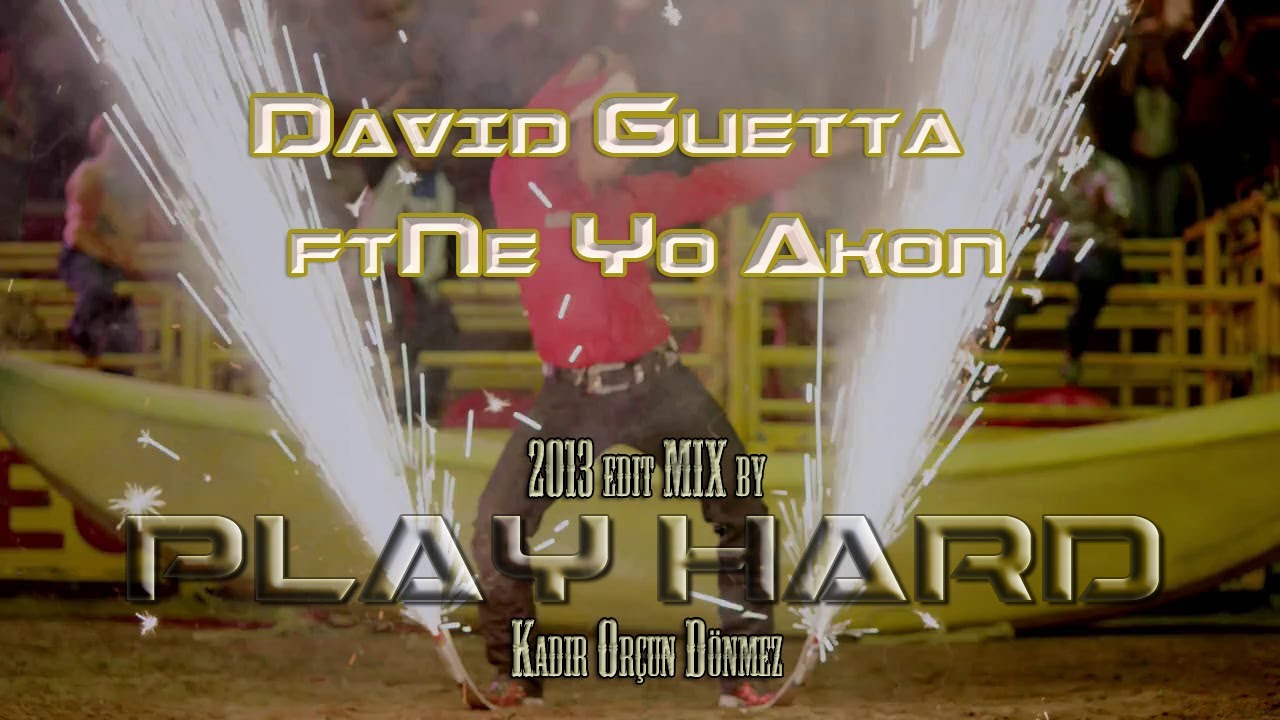Play Hard (feat. Ne-Yo Akon) 2013 edit remix by Kadir Orçun DÖNMEZ ...