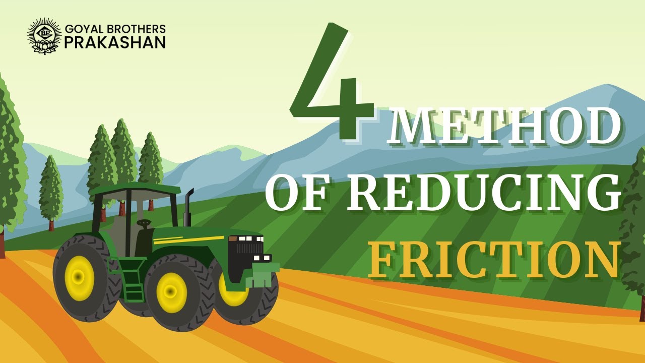4 Methods Of Reducing Friction | Force | Class-6 | Physics | Goyal ...
