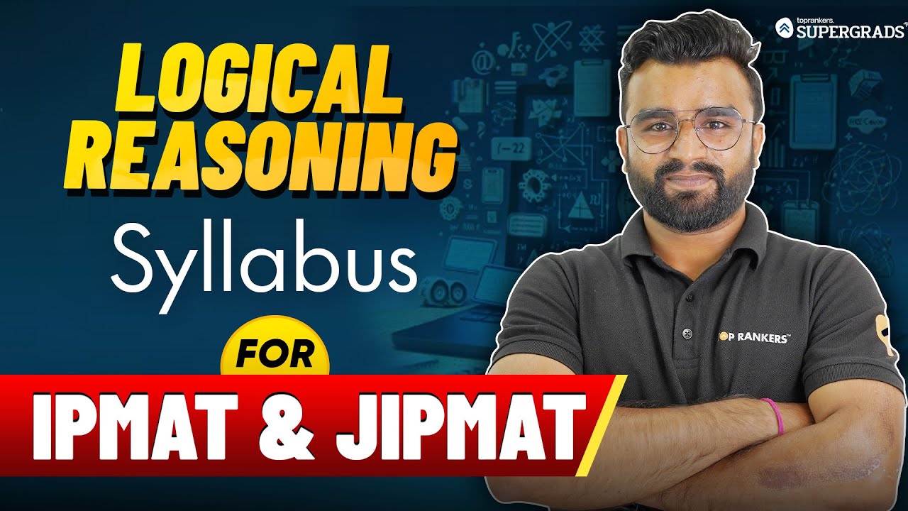 Complete Logical Reasoning Syllabus For IPMAT Rohtak JIPMAT 2025 Complete Logical Reasoning Syllabus For IPMAT Rohtak JIPMAT 2025