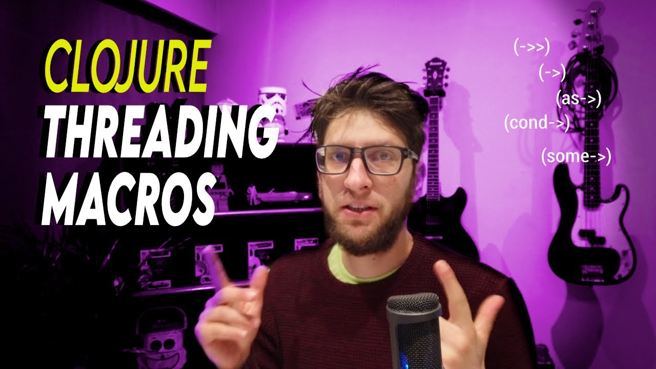 Clojure Threading Macros Tutorial Youtube