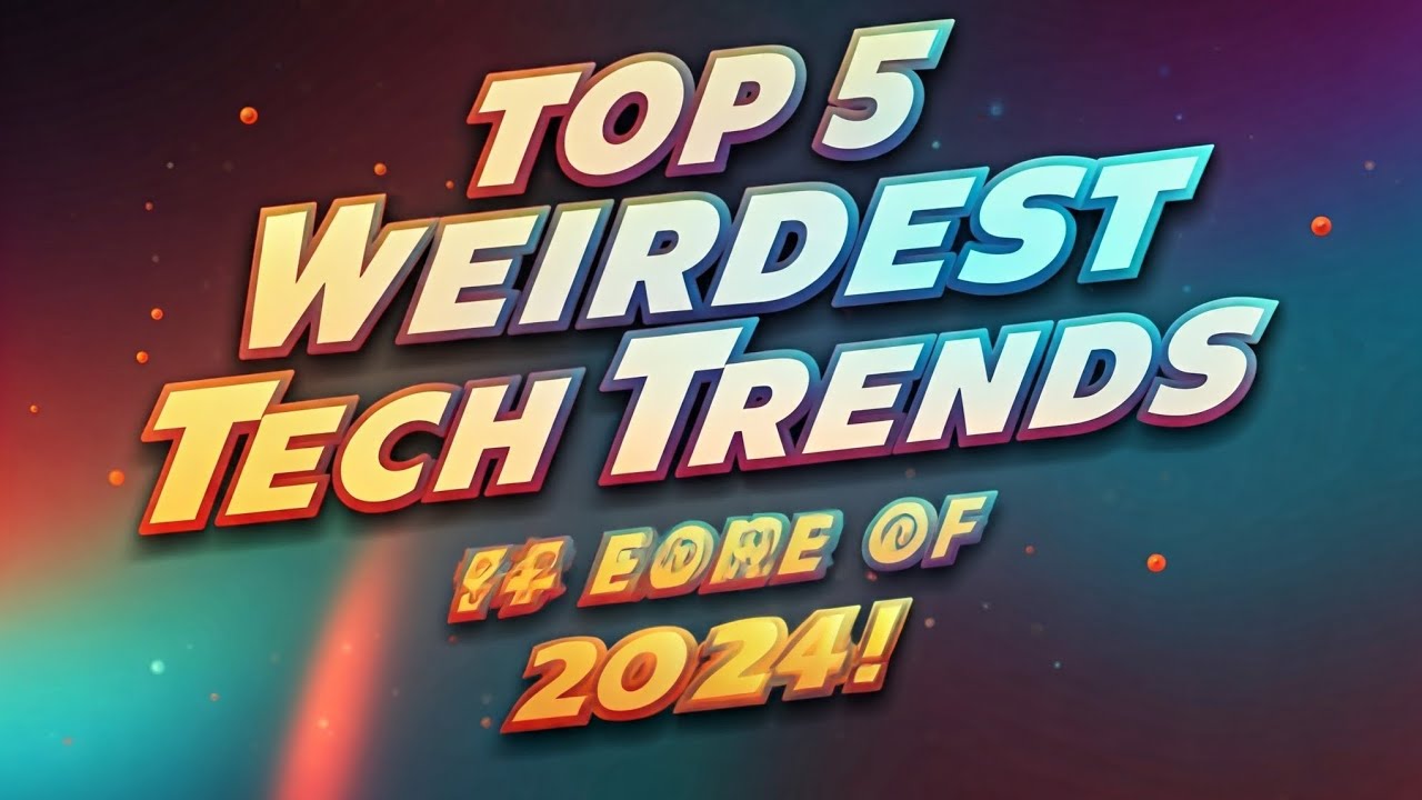 Top 5 Weirdest Tech Trends of 2024! - YouTube