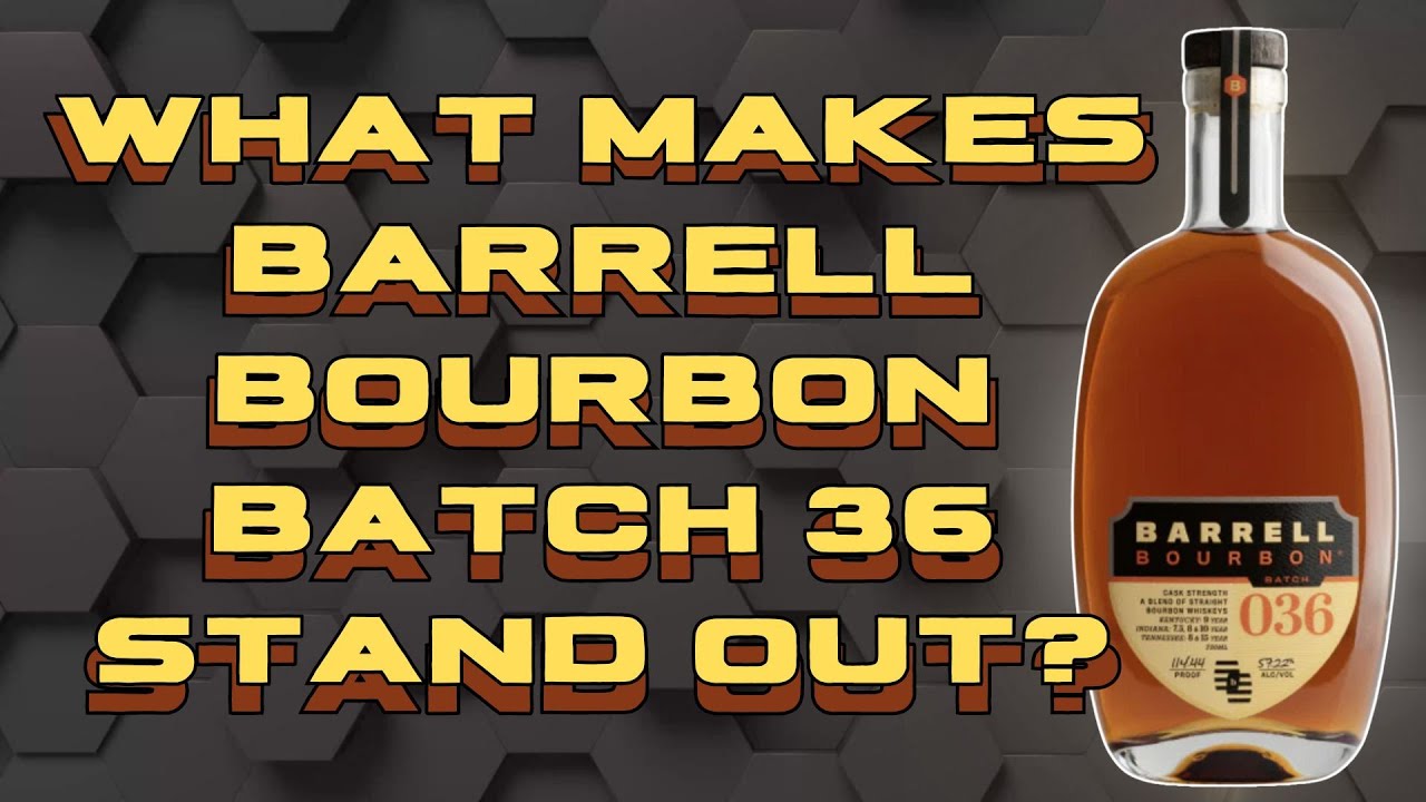 Barrell Bourbon Batch 36: Where Does Batch 36 Stand? - YouTube