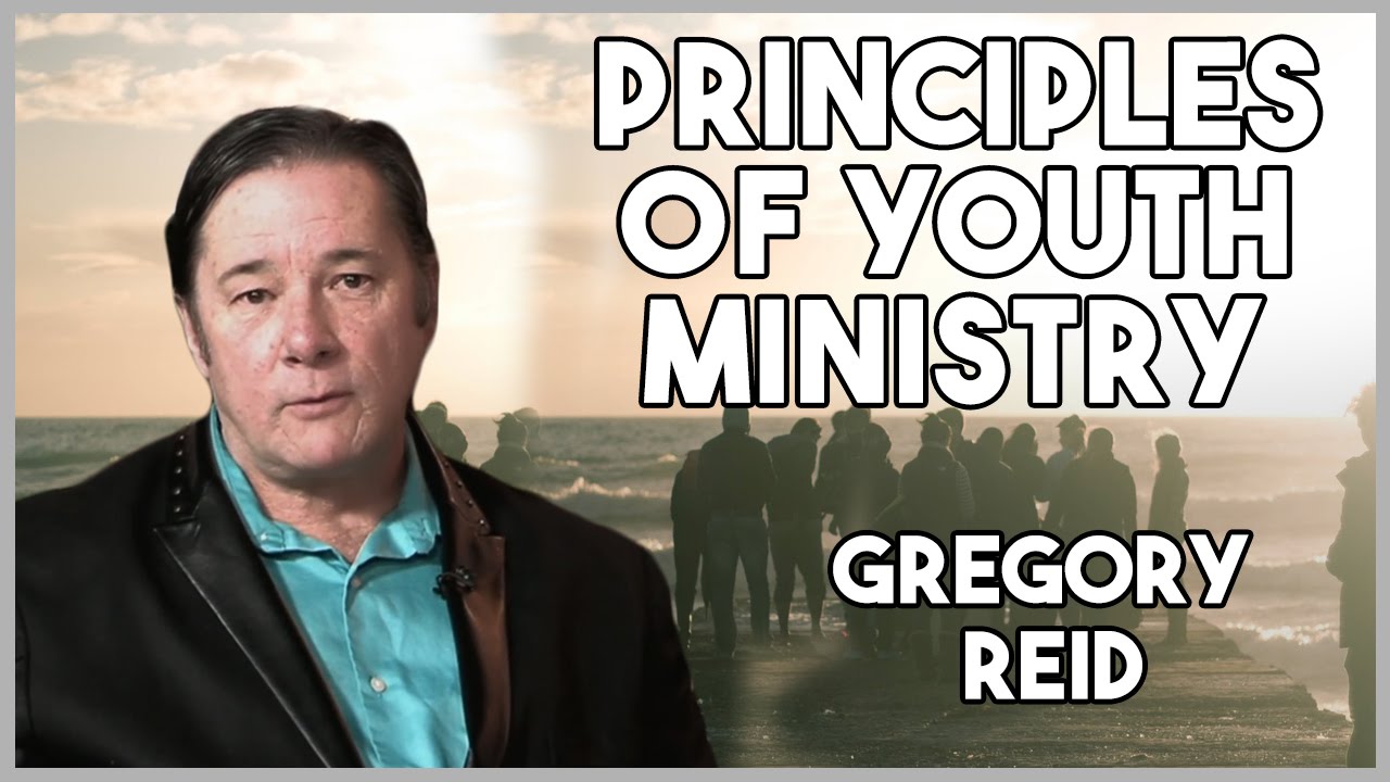 "Principles of Youth Ministry" Gregory Reid (United With Christ-02/25 ...