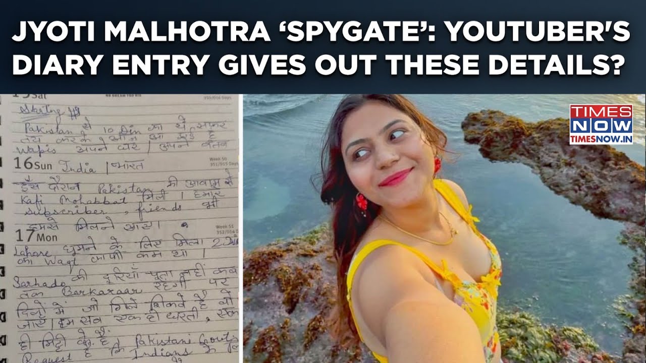 Jyoti Malhotra ‘Spygate’: YouTuber's Diary Entry Details 'Crazy' Journey In 'Colorful' Pakistan ...