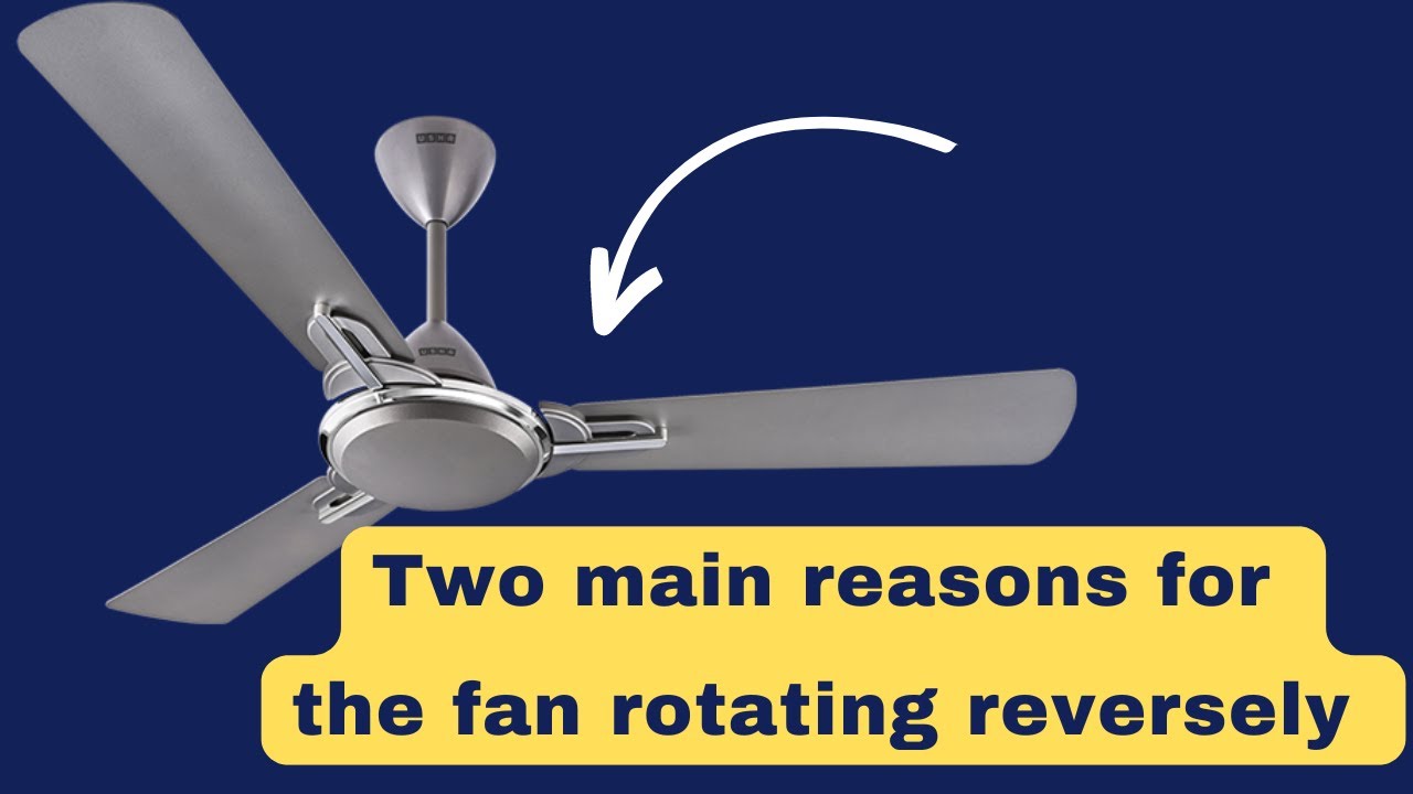 Two main reasons for the fan rotating reversely 🧐|| Imformative video 😊 ...