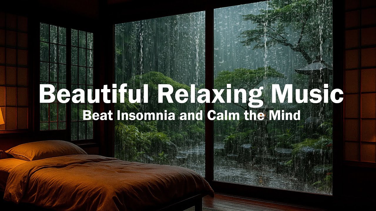 Beautiful Relaxing Music – Healing Rain Sounds & Relaxing Piano to Beat ...
