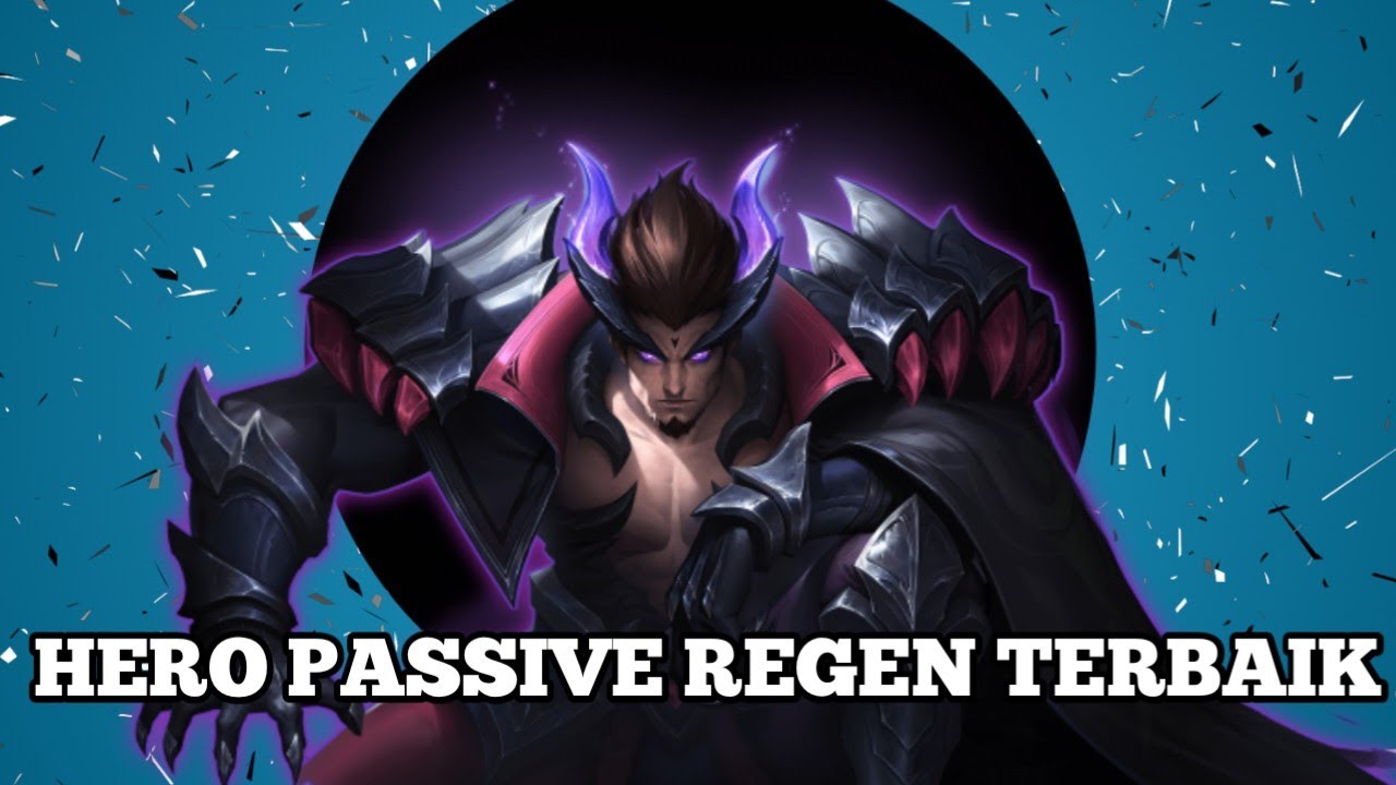 HERO DENGAN PASSIVE REGEN TERBAIK DI MOBILE LEGENDS - YouTube