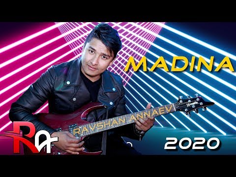 Равшан Аннаев - Мадина (суруди нав 2020) | Ravshan Annaev - Madina