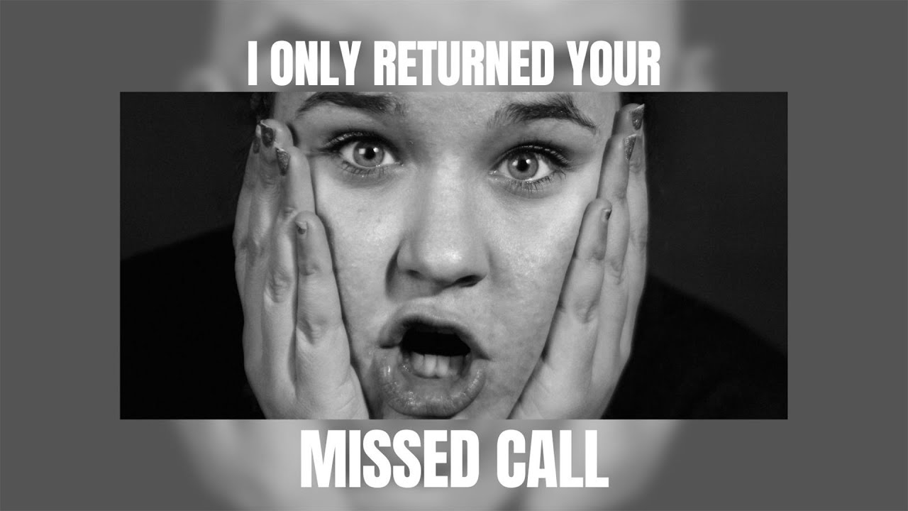 I only returned your missed call - YouTube