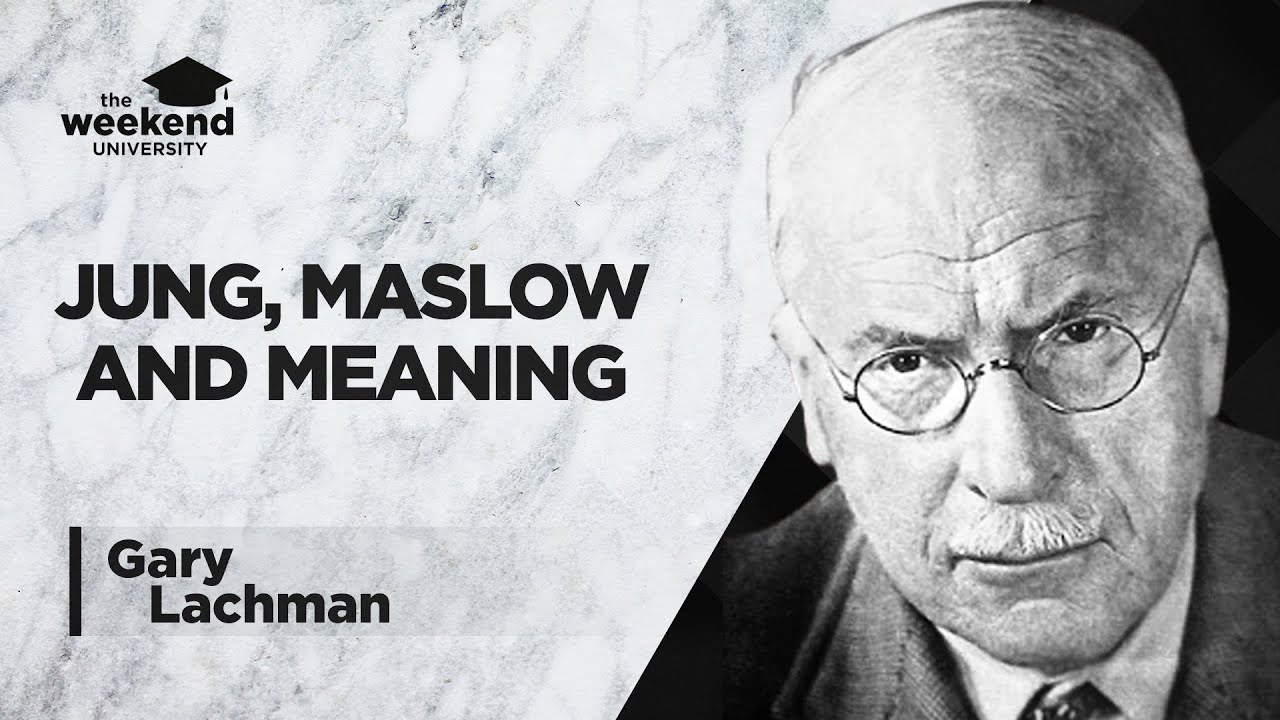 Jung, Maslow & The Mechanics of Meaning - Gary Lachman - YouTube