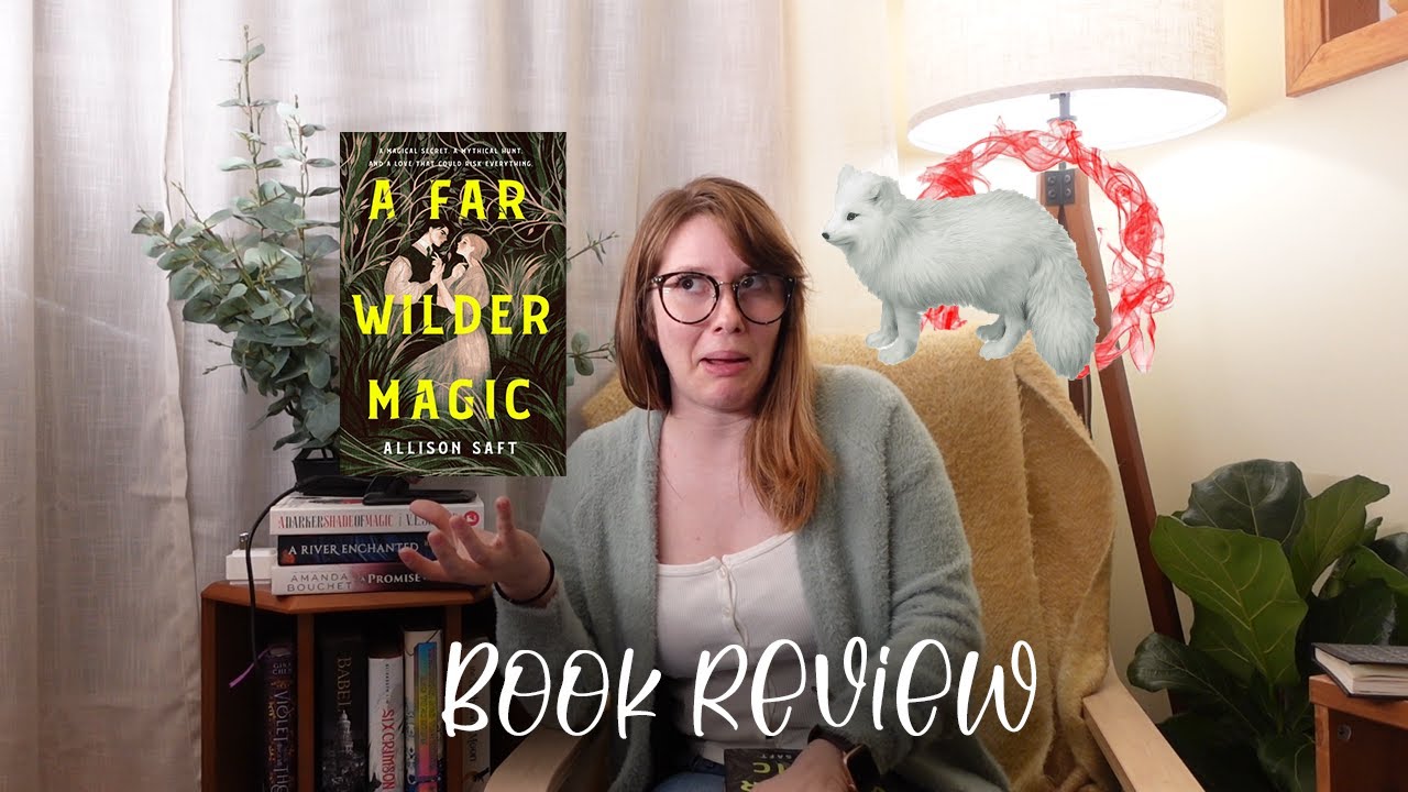 A Far Wilder Magic by Allison Saft. A book review (with&without ...