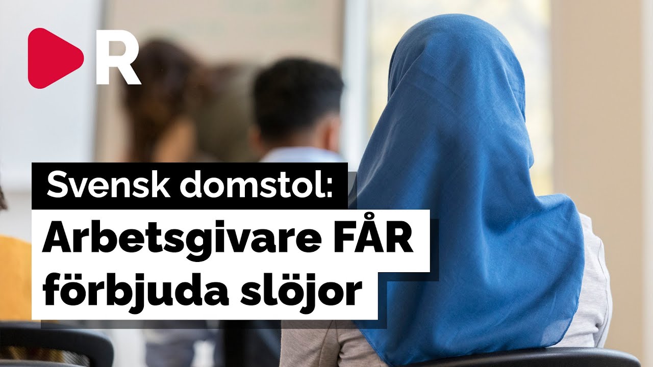 Svensk domstol: Arbetsgivare får förbjuda slöjor - YouTube