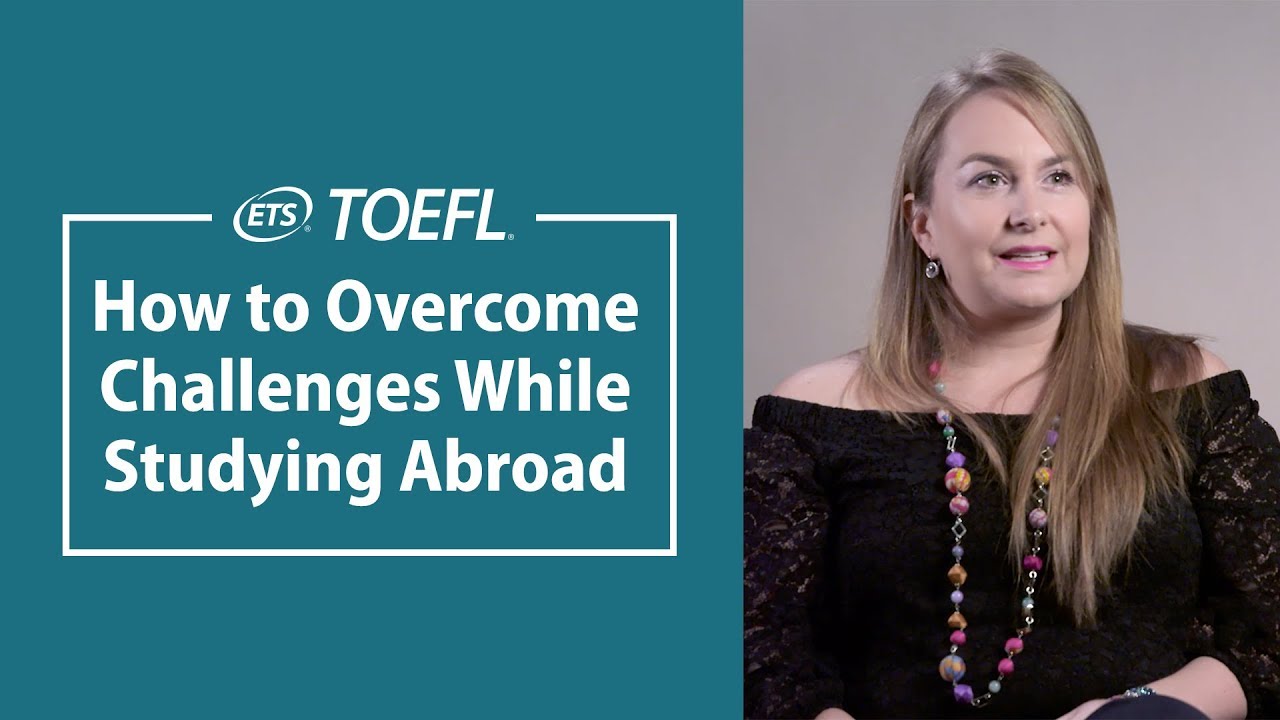 Overcome Challenges on Your Study Abroad Journey │ My TOEFL® Success ...