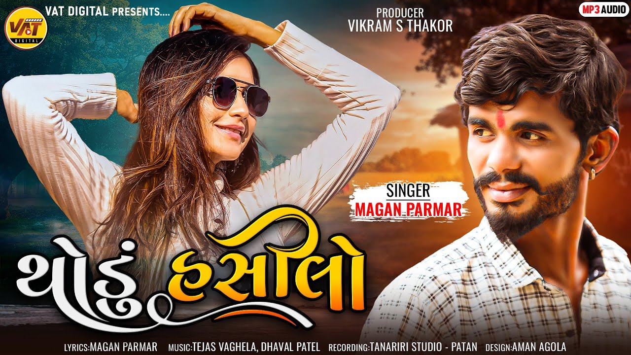 Thodu Hasilo - Magan Parmar New Song | New Latest Gujarati Love Song ...