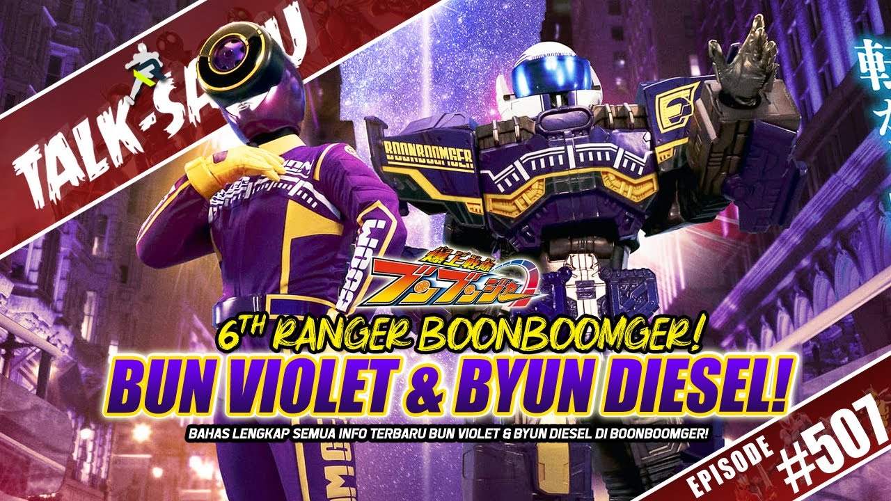 TALK-SATSU #507 - INI DIA 6th RANGER DARI BOONBOOMGER! BUN VIOLET DAN ...