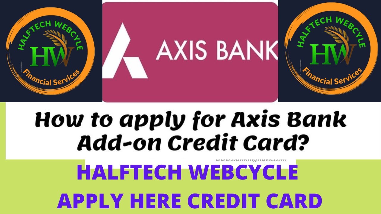 Axis bank credit card easily pao/halftech webcycle/quick process/one ...