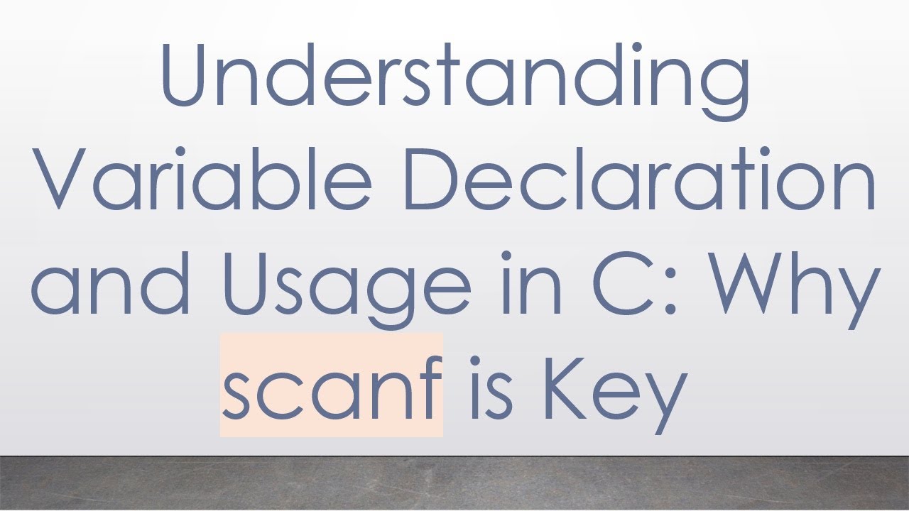Understanding Variable Declaration and Usage in C: Why scanf is Key - YouTube